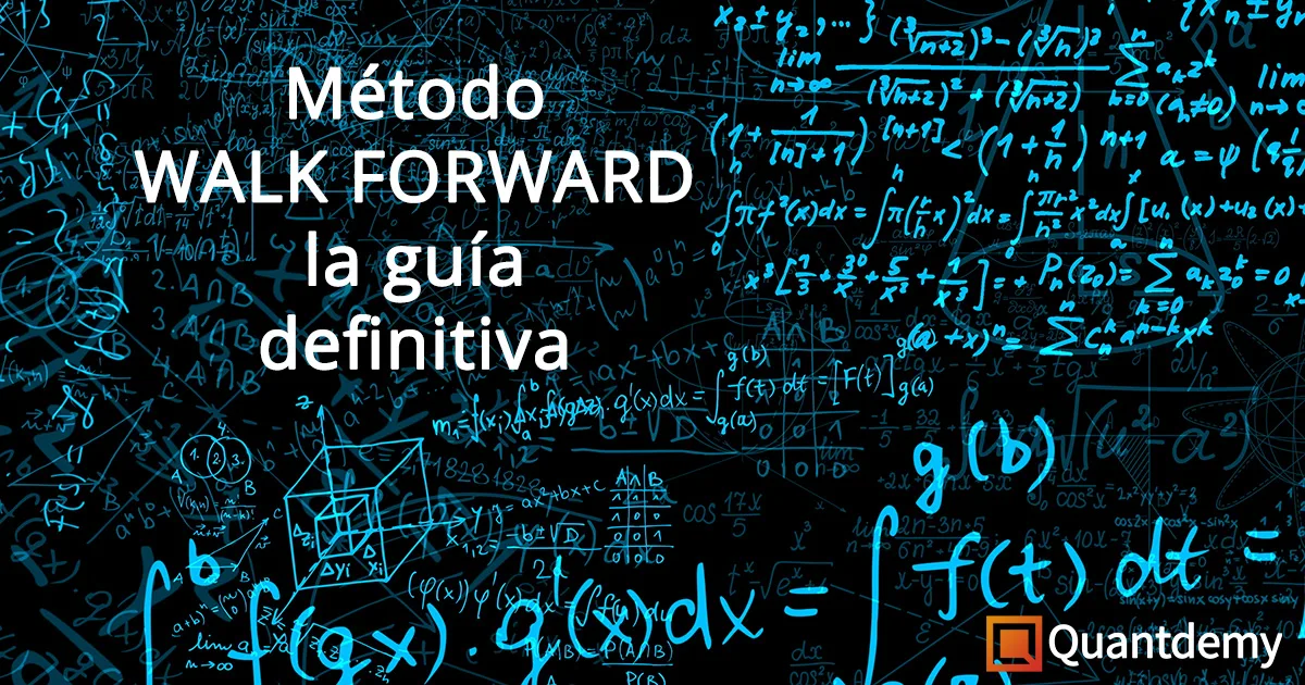 El metodo WALK FORWARD: la guia definitiva